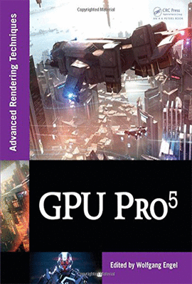 GPU PRO 5 ADVANCED RENDERING TECHNIQUES - San Cristobal Libros SAC. Derechos Reservados