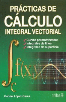 PRACTICAS DE CALCULO INTEGRAL VECTORIAL - San Cristobal Libros SAC. Derechos Reservados