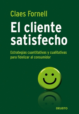 EL CLIENTE SATISFECHO ESTRATEGIAS CUANTITATIVAS Y CUALITATIVAS PARA ...