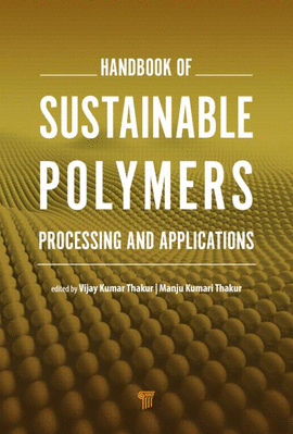 HANDBOOK OF SUSTAINABLE POLYMERS PROCESSING AND APPLICATIONS - San ...