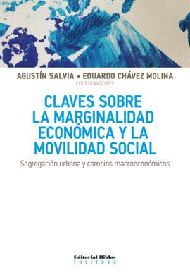 CLAVES SOBRE LA MARGINALIDAD ECONÓMICA Y LA MOVILIDAD SOCIAL - San ...